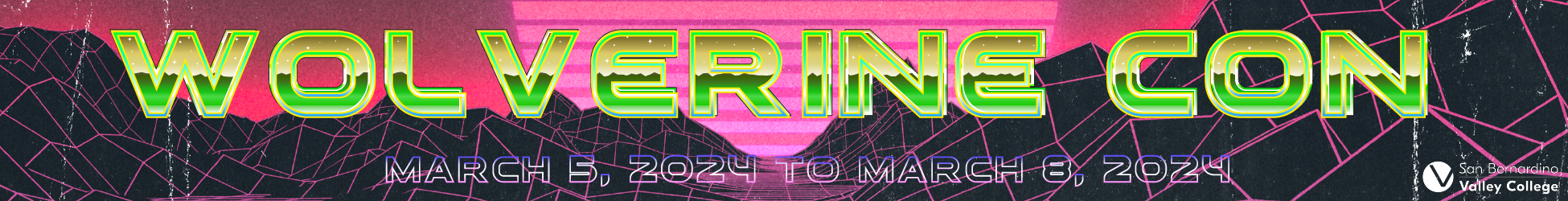 Wolverine Con 2024 — San Bernardino Valley College